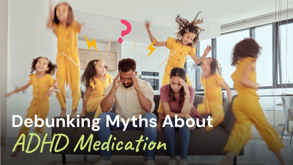 Debunking ADHD Medication Myths: Facts You Should Know